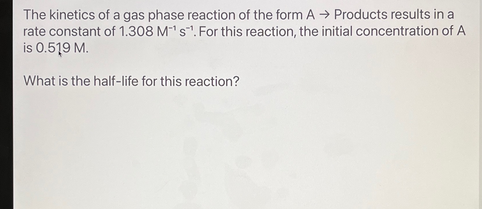 Solved The kinetics of a gas phase reaction of the form A→ | Chegg.com