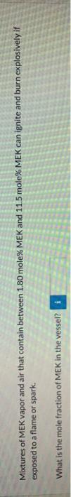 Solved Liquid methyl ethyl ketone (MEK) is introduced into a | Chegg.com