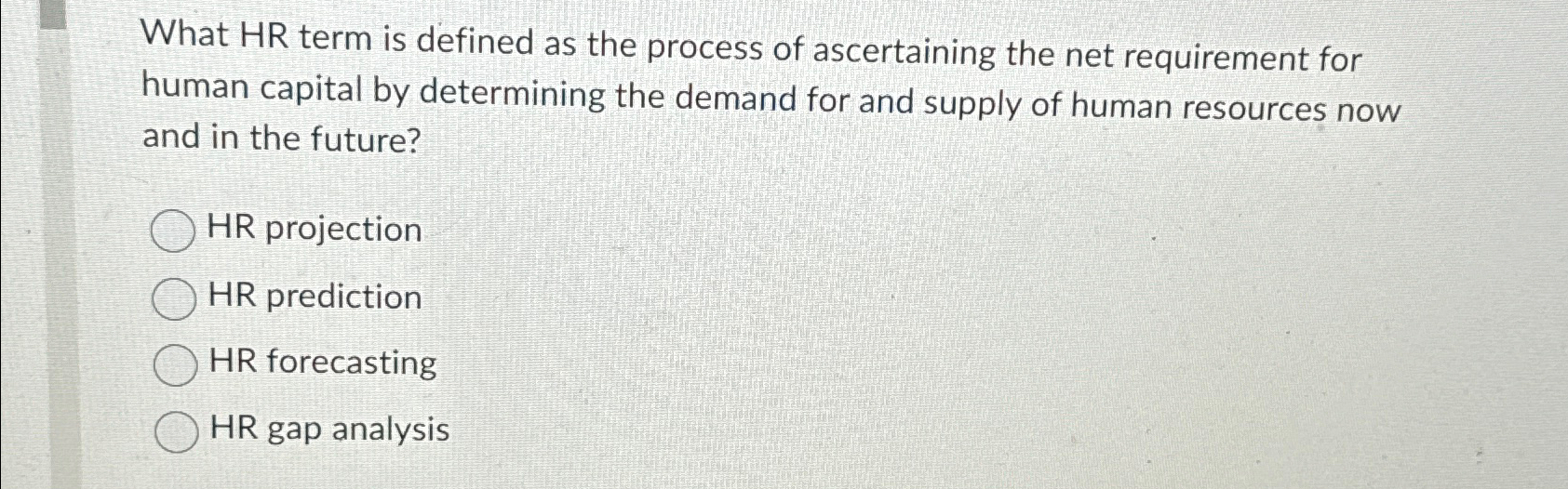 Solved What HR term is defined as the process of | Chegg.com
