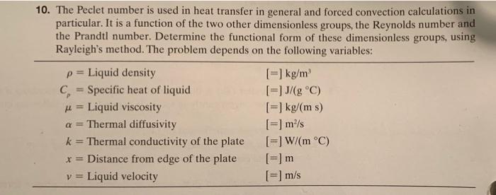 Solved 10. The Peclet number is used in heat transfer in | Chegg.com