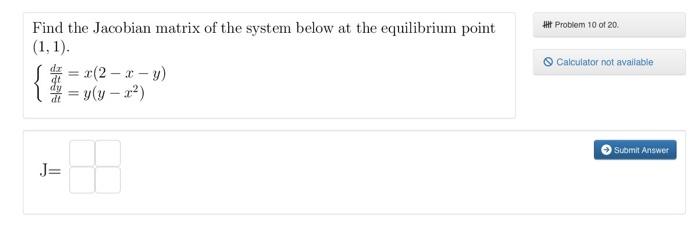 Solved Find the Jacobian matrix of the system below at the | Chegg.com
