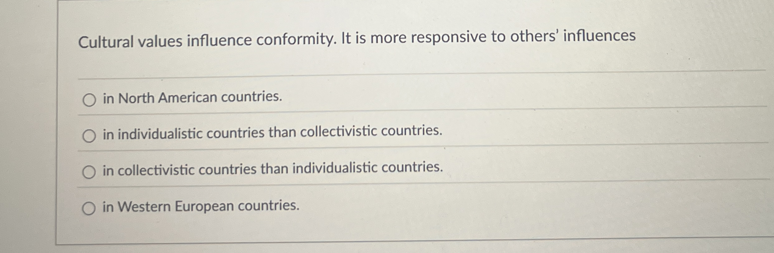 Solved Cultural values influence conformity. It is more | Chegg.com