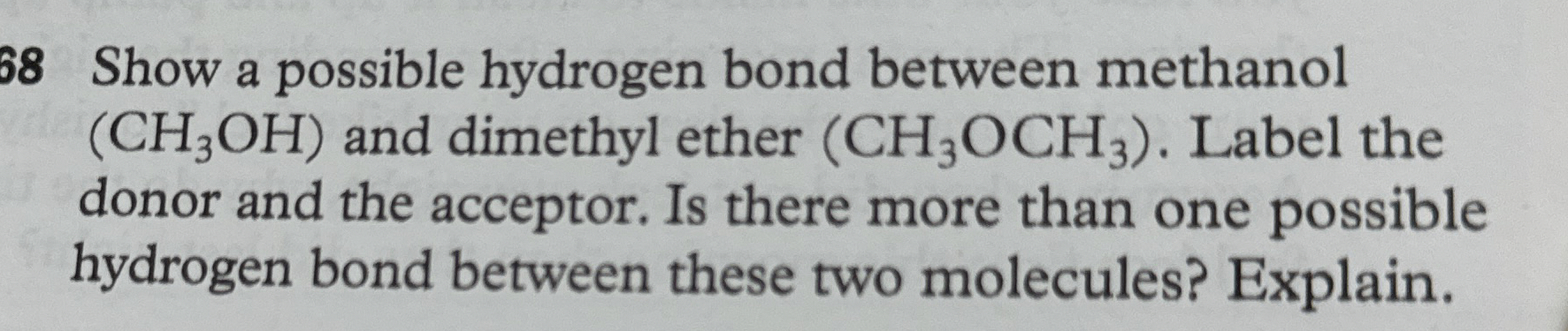 Solved 88 ﻿Show a possible hydrogen bond between methanol | Chegg.com