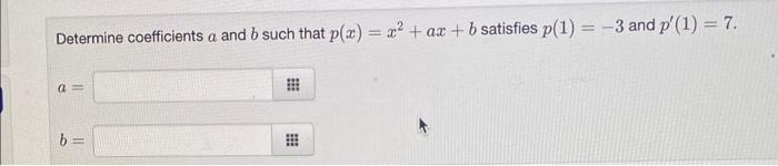 Solved Determine coefficients a and b such that p(x)=x2+ax+b | Chegg.com