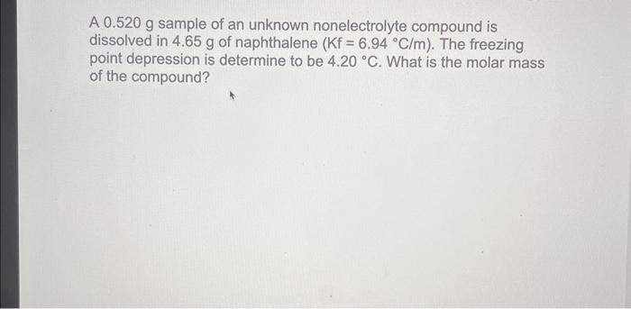 Solved A 0.520 g sample of an unknown nonelectrolyte | Chegg.com
