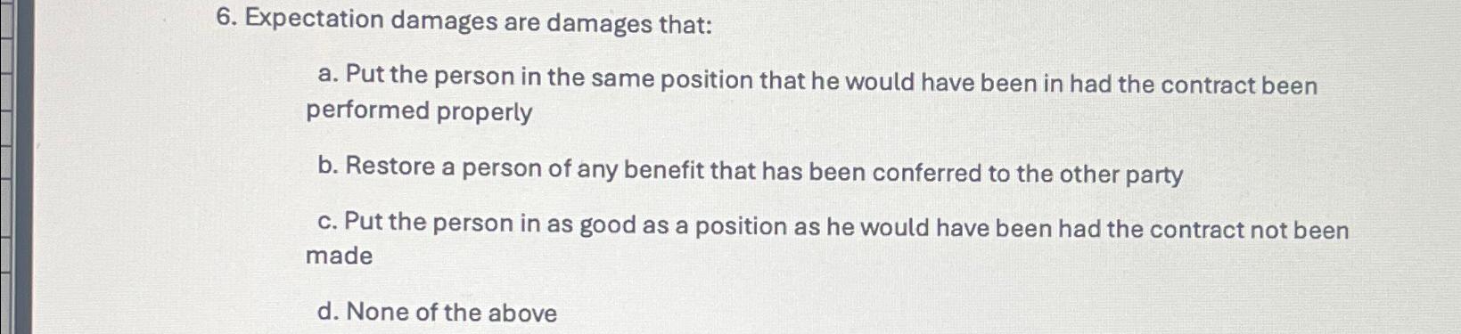 Solved Expectation damages are damages that:a. ﻿Put the | Chegg.com
