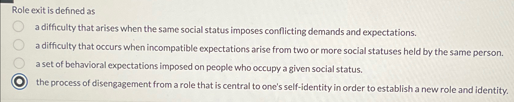 Solved Role exit is defined asa difficulty that arises when | Chegg.com