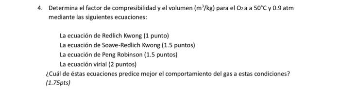 4. Determina el factor de compresibilidad y el | Chegg.com