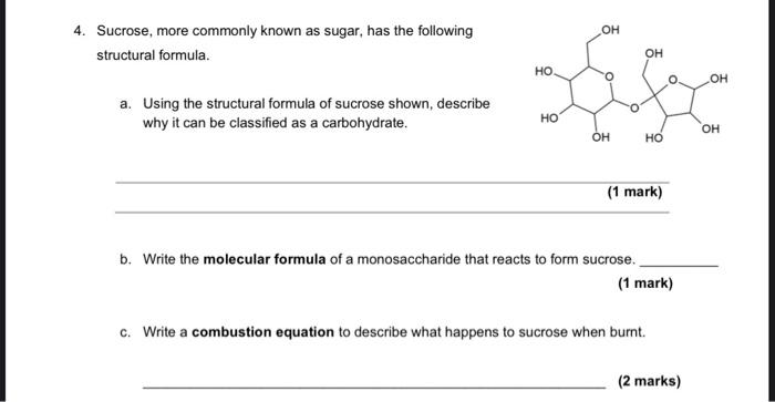 Solved 4. Sucrose, more commonly known as sugar, has the | Chegg.com