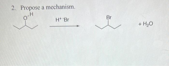 Solved 2. Propose a mechanism. +H2O | Chegg.com