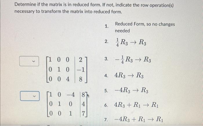 Solved Determine if the matrix is in reduced form. If not, | Chegg.com
