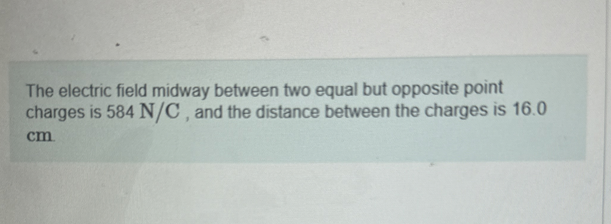 The electric field midway between two equal but | Chegg.com
