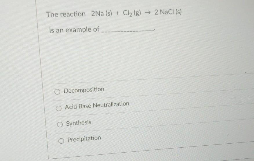 Solved The reaction 2 Na (s) + Cl2(g) → 2 NaCl (s) is an | Chegg.com