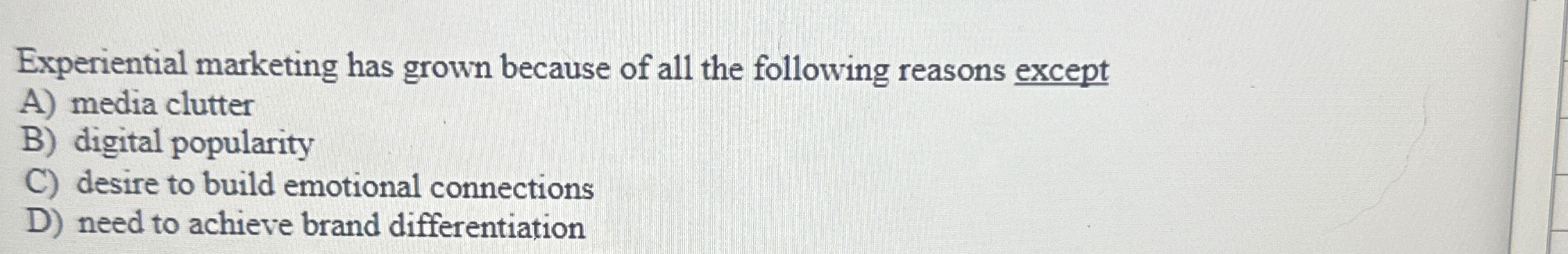 Solved Experiential marketing has grown because of all the | Chegg.com