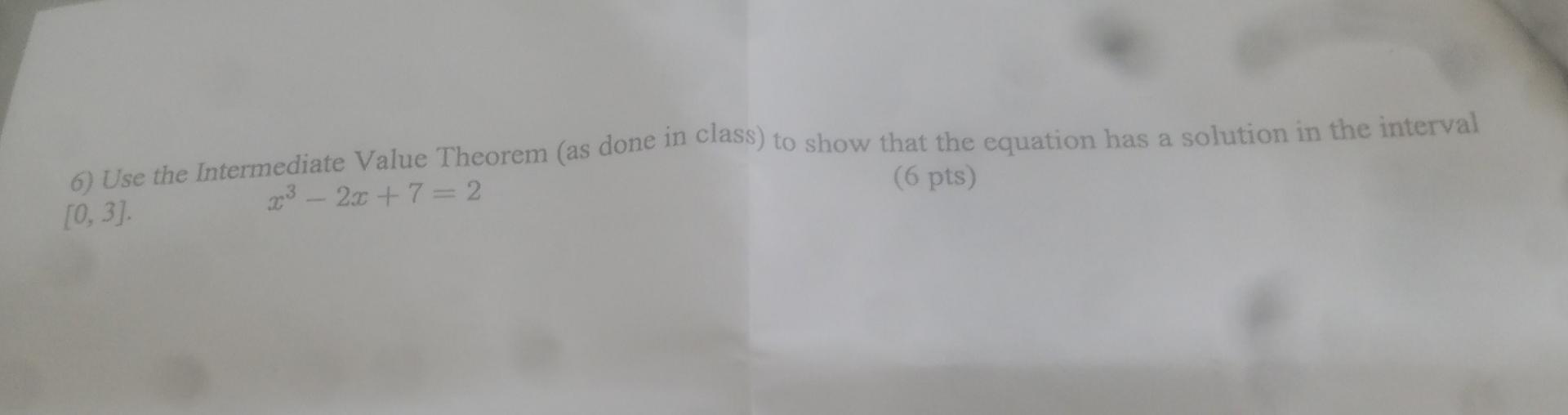 Solved 6) Use the Intermediate Value Theorem (as done in | Chegg.com