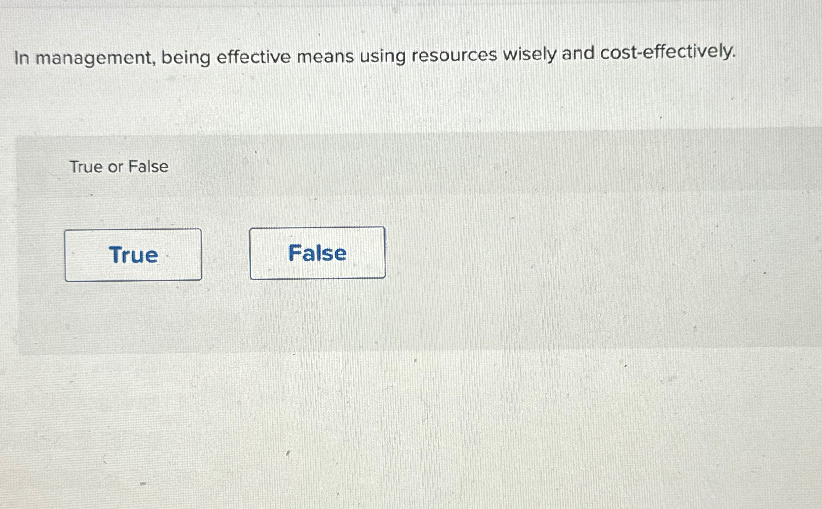 Solved In management, being effective means using resources | Chegg.com
