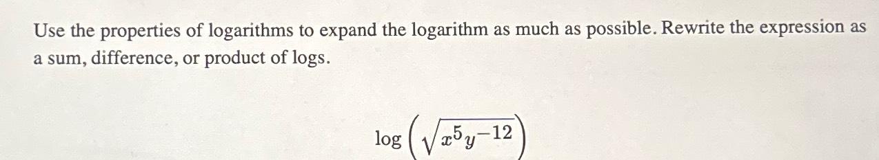 Solved Use the properties of logarithms to expand the | Chegg.com