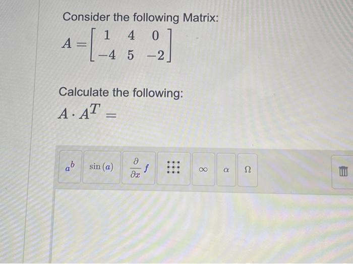 Solved Consider the following Matrix: A=[1−4450−2] Calculate | Chegg.com