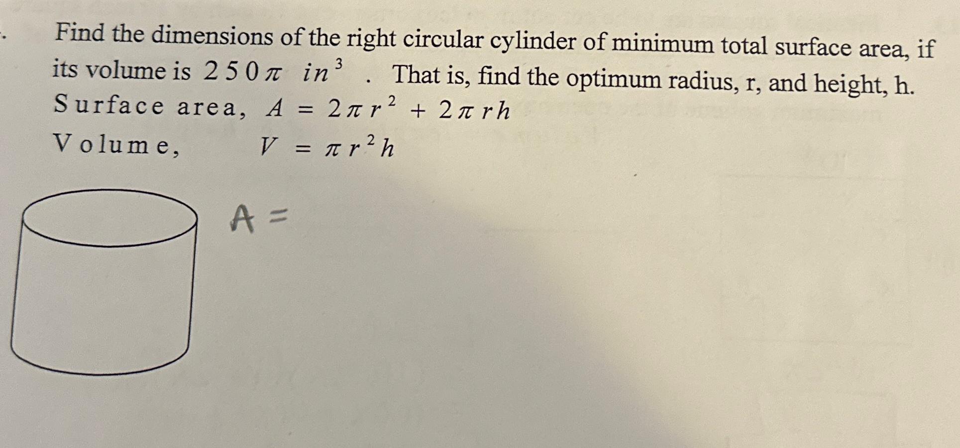 Solved Find the dimensions of the right circular cylinder of | Chegg.com