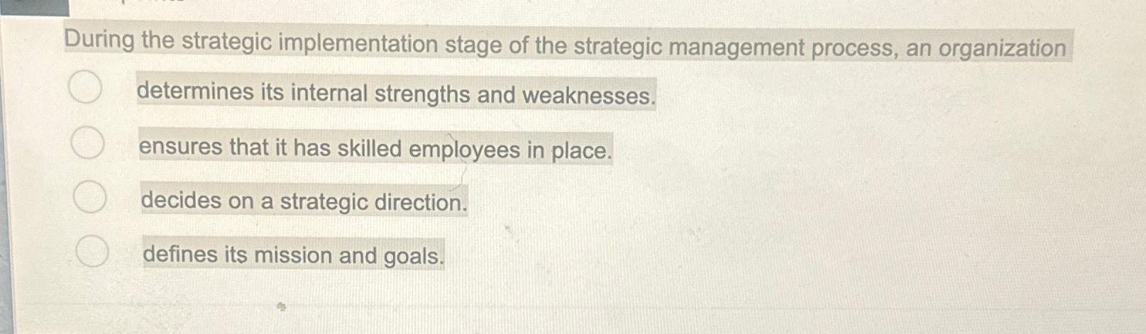 Solved During the strategic implementation stage of the | Chegg.com