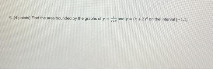 Solved 6. (4 points) Find the area bounded by the graphs of | Chegg.com