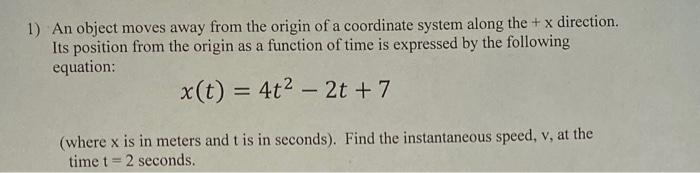 Solved 1 An Object Moves Away From The Origin Of A