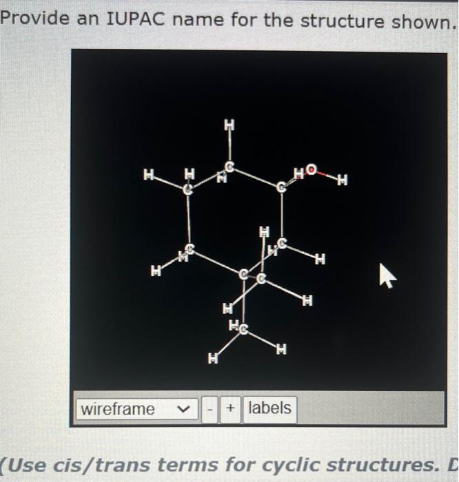 Solved Give the name for this moleculeProvide an IUPAC name | Chegg.com