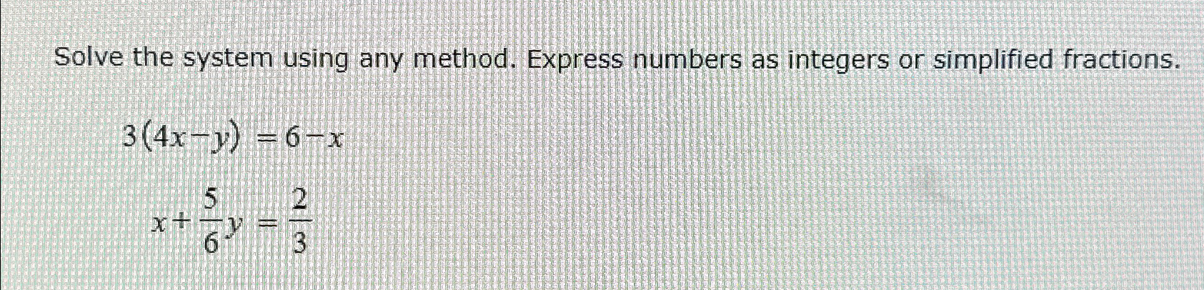 Solved Solve the system using any method. Express numbers as | Chegg.com