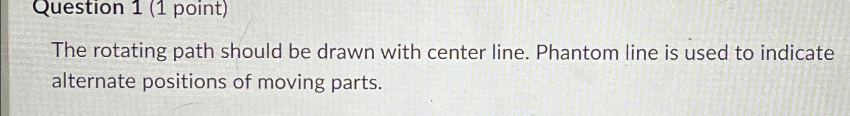 Solved Question 1 (1 ﻿point)The rotating path should be | Chegg.com