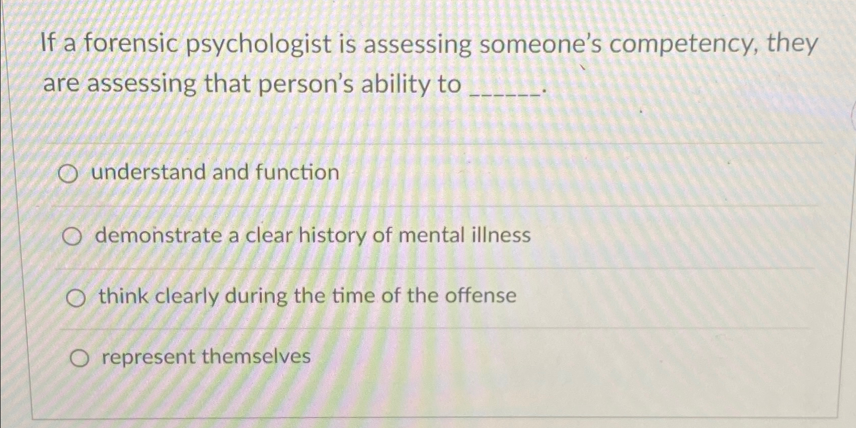 If a forensic psychologist is assessing someone's | Chegg.com