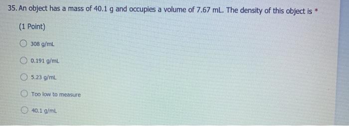 Solved 35 An Object Has A Mass Of 401 G And Occupies A 