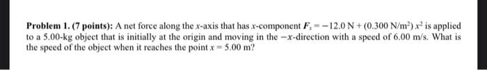 Solved Problem 1. (7 points): A net force along the x-axis | Chegg.com