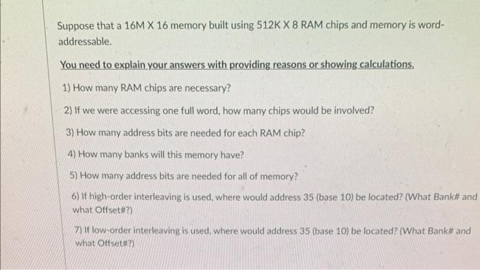 Solved Suppose that a 16M×16 memory built using 512KX8 RAM | Chegg.com