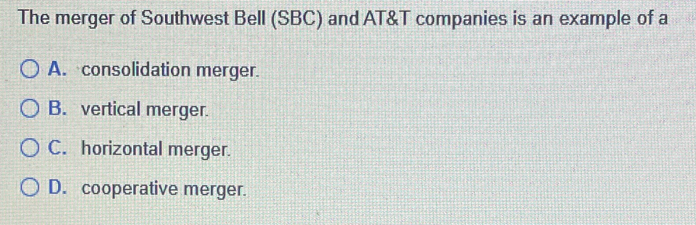 Solved The merger of Southwest Bell (SBC) ﻿and AT&T | Chegg.com