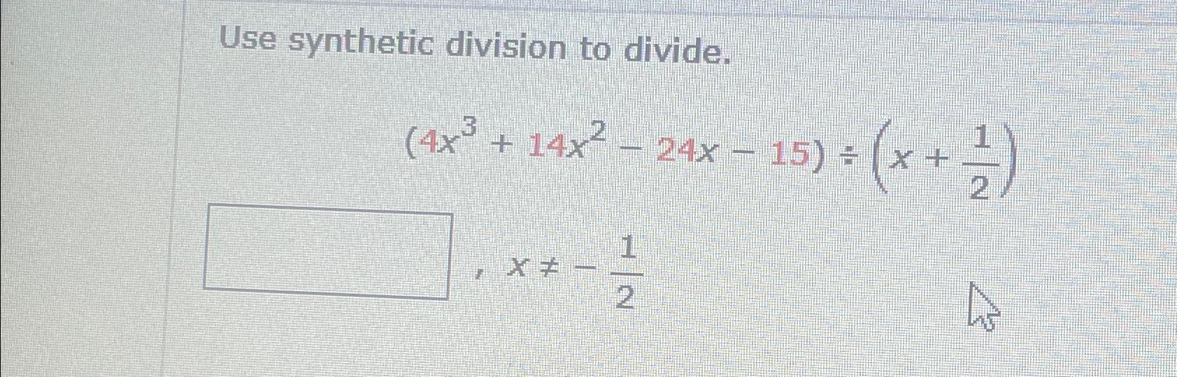Solved Use synthetic division to | Chegg.com