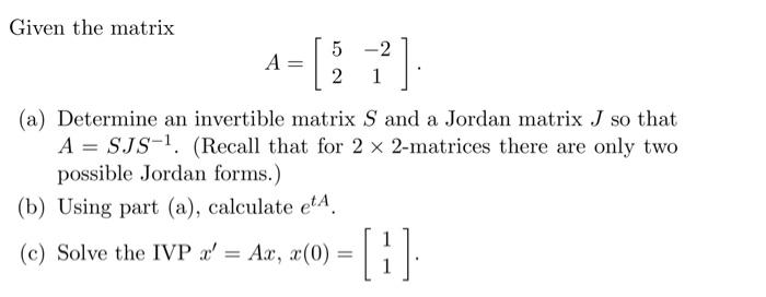 Solved Given the matrix A=[52−21]. (a) Determine an | Chegg.com