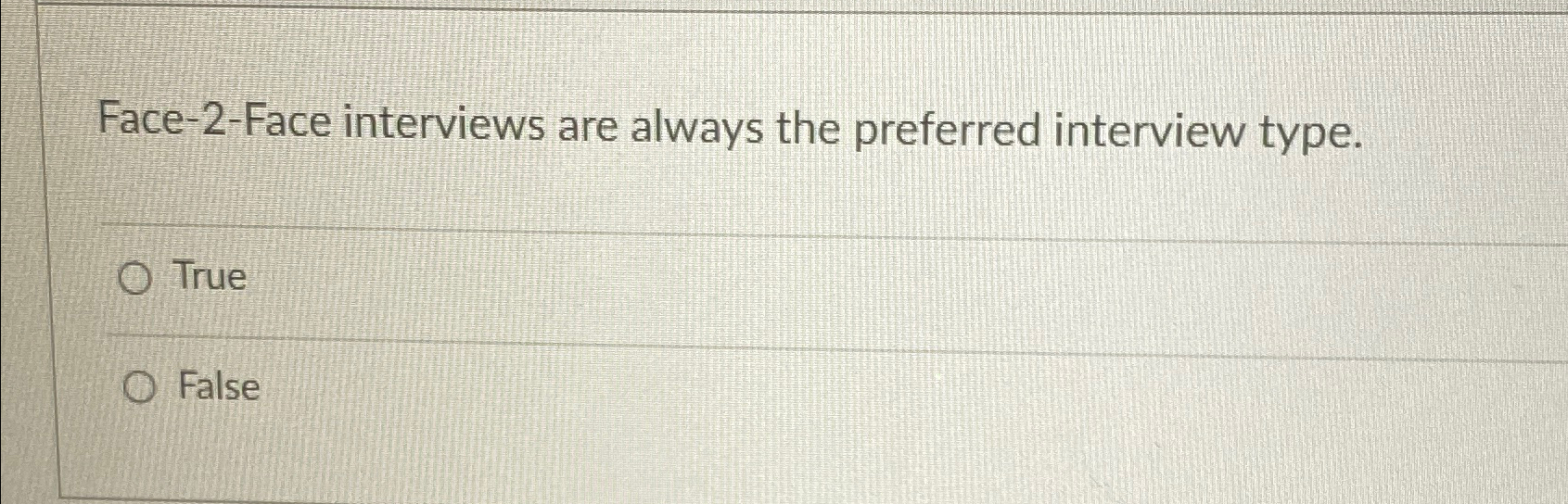 Solved Face-2-Face interviews are always the preferred | Chegg.com