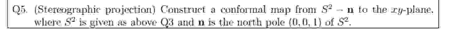 Solved Q5. (Stereographic projection) ﻿Construct a conformal | Chegg.com