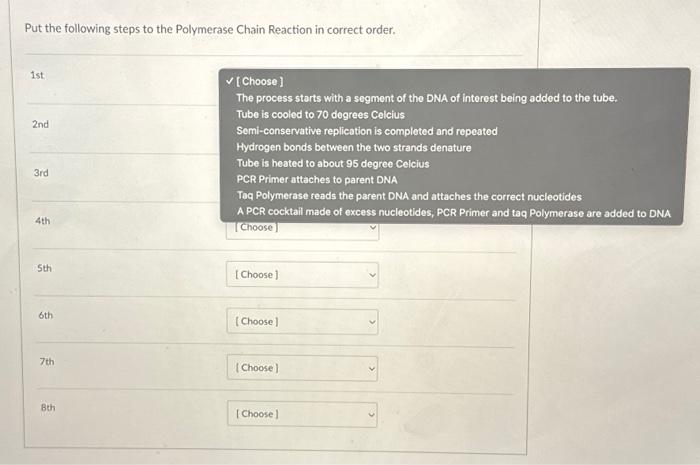 Solved Put the following steps to the Polymerase Chain | Chegg.com