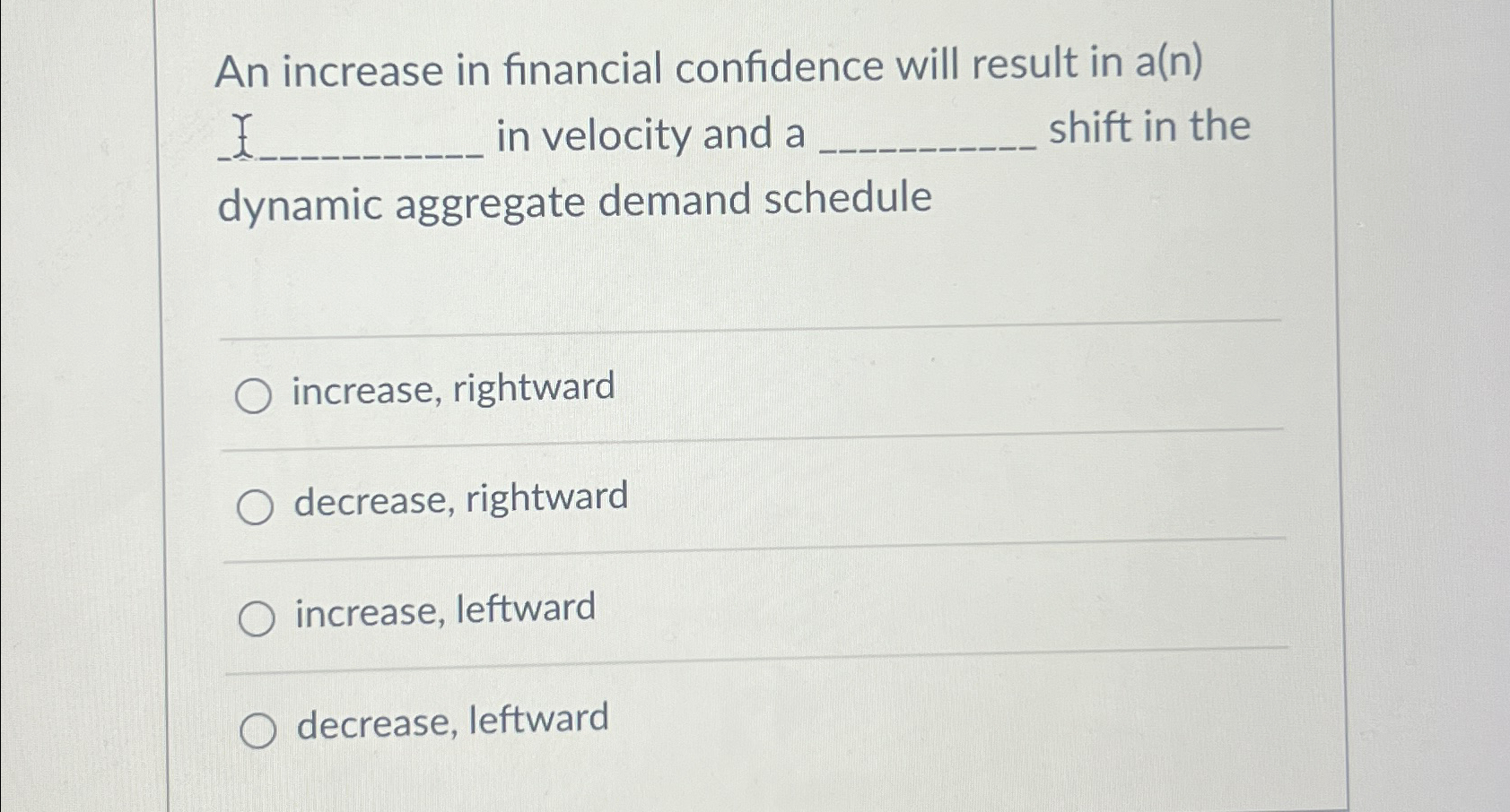Solved An increase in financial confidence will result in | Chegg.com