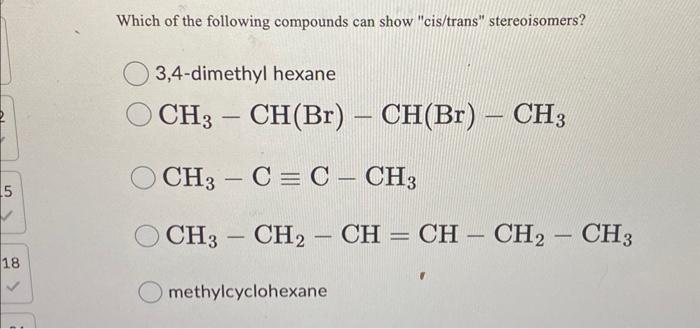 Solved Which of the following compounds can show "cis/trans" | Chegg.com
