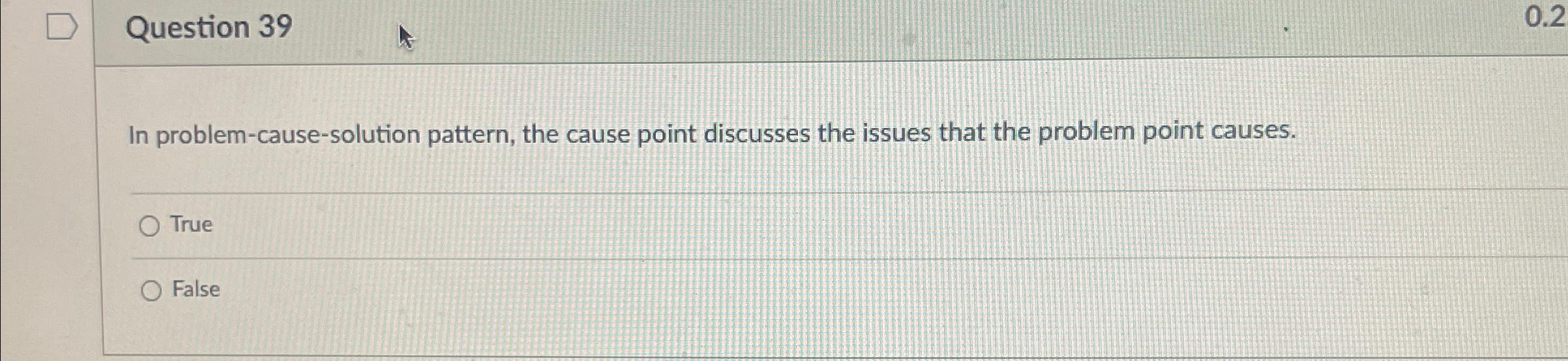Solved Question 39In problem-cause-solution pattern, the | Chegg.com