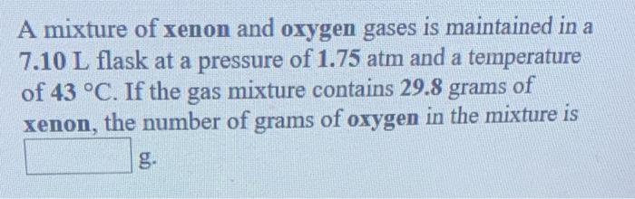 Solved A mixture of xenon and oxygen gases is maintained in | Chegg.com