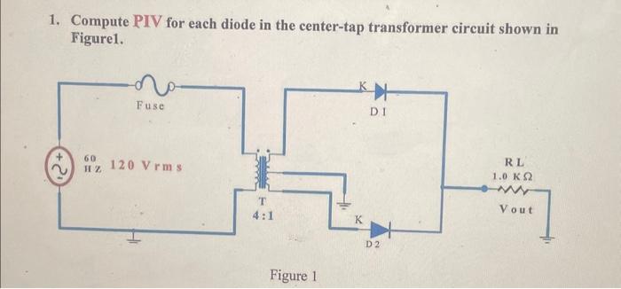 Solved 1. Compute PIV for each diode in the center-tap | Chegg.com
