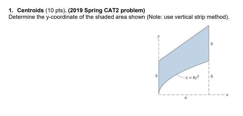 Solved 1. ﻿Centroids (10 ﻿pts). (2019 ﻿Spring CAT2 | Chegg.com