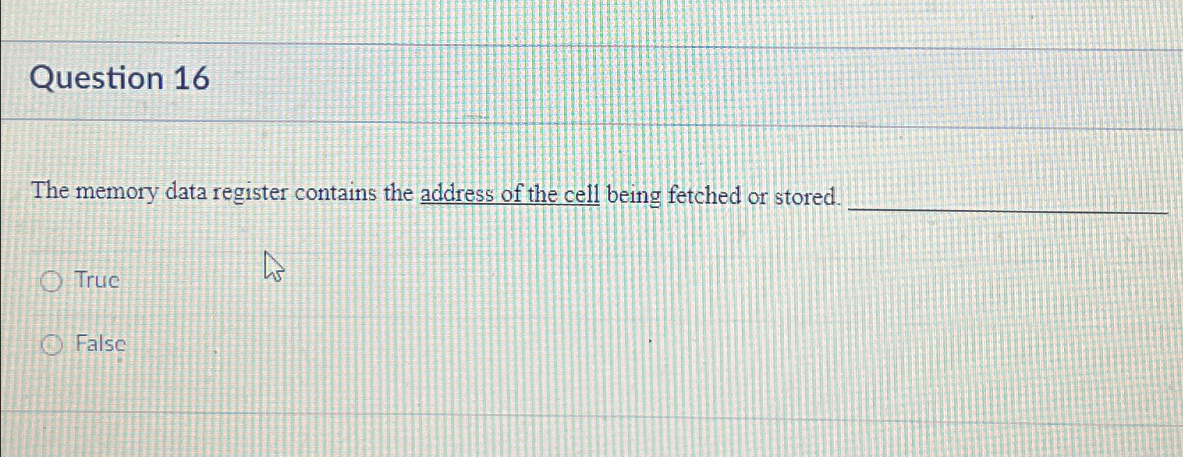 Solved Question 16The memory data register contains the | Chegg.com