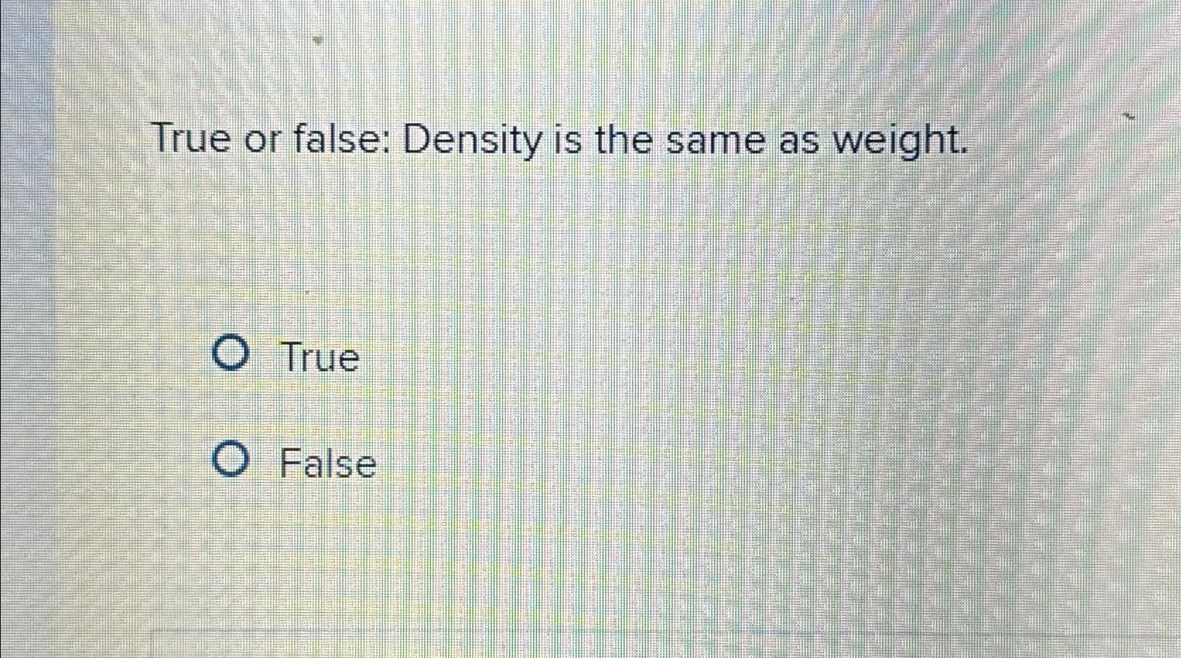 Solved True or false: Density is the same as | Chegg.com