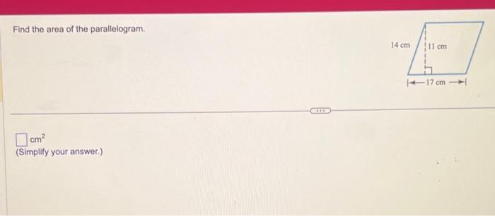 Solved Find the area of the parallelogram. cm2 (Simplify | Chegg.com