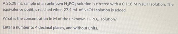 Solved A 26.08 ml sample of an unknown H3PO4 solution is | Chegg.com