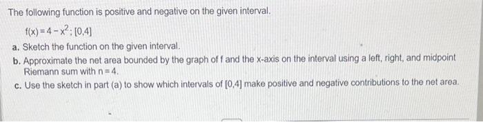 Solved The following function is positive and negative on | Chegg.com